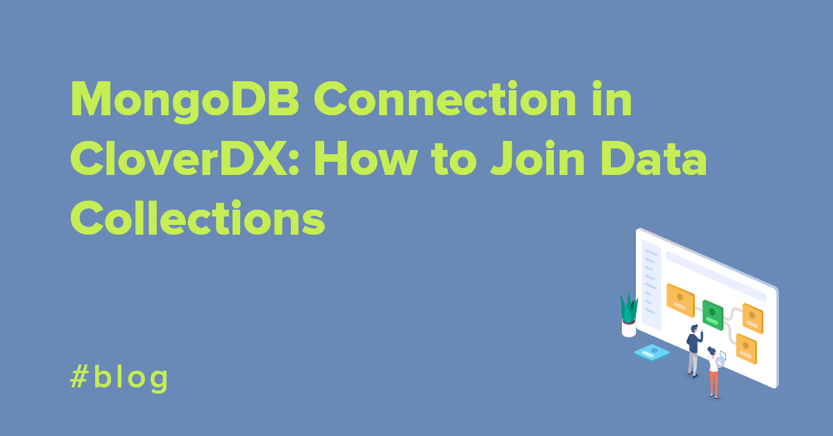 MongoDB Connection in CloverDX: How to Join Data Collections | CloverDX ...